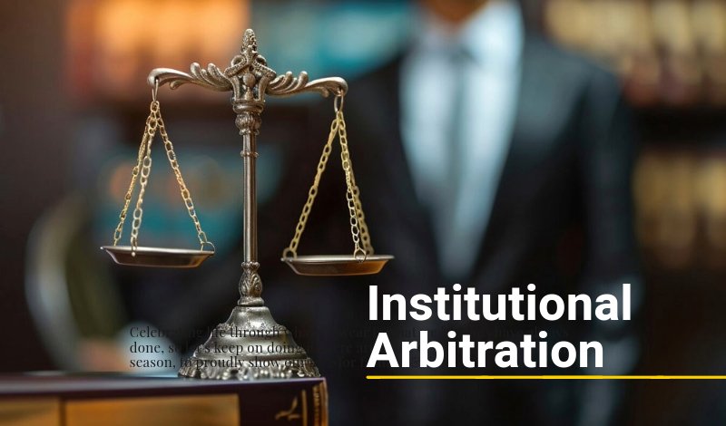 Institutional Arbitration and Legal Approvals from Courts in India ...